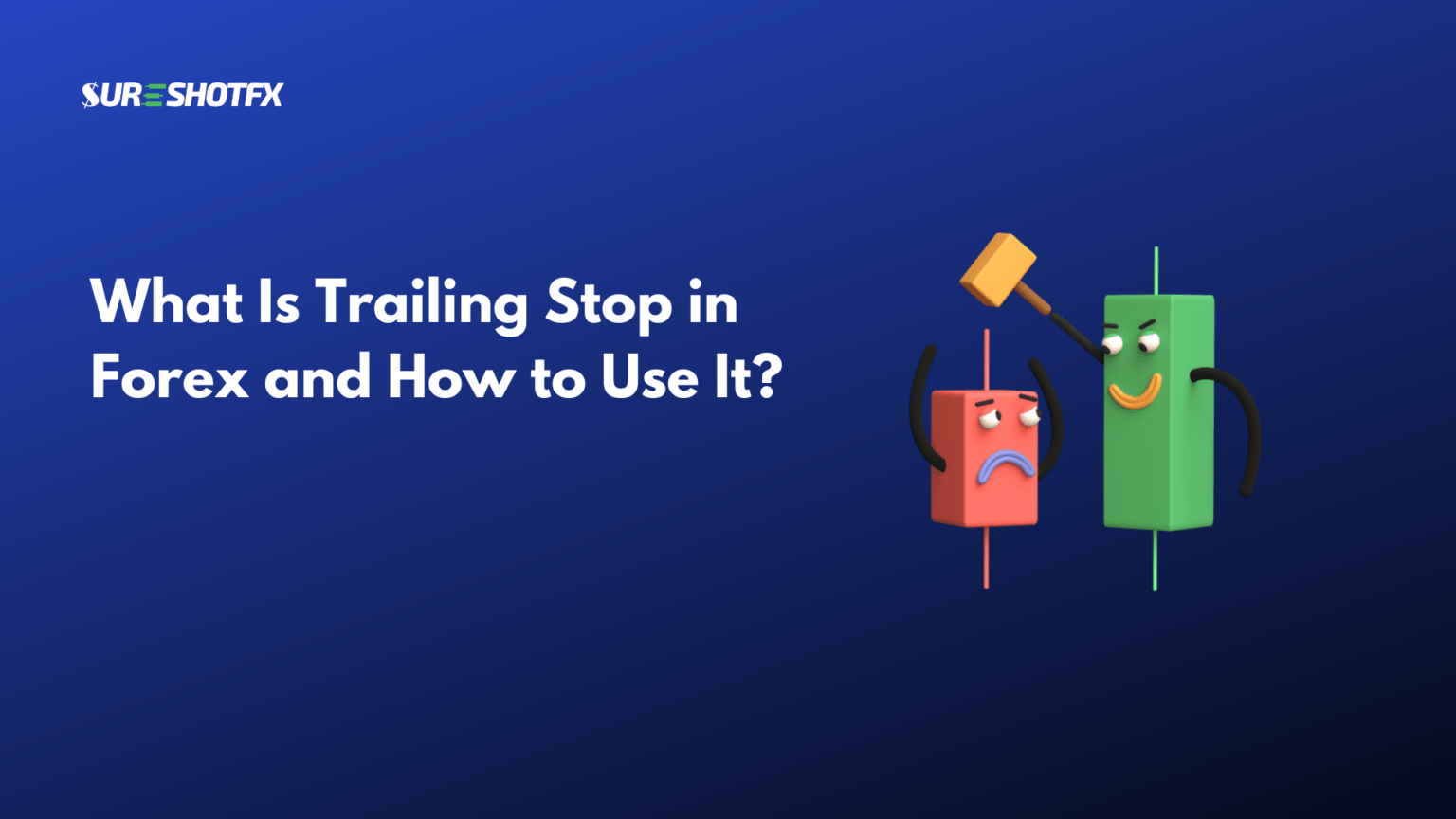 What Is Trailing Stop in Forex and How to Use It? - SureShotFX